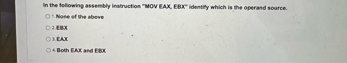 Solved In the following assembly instruction "MOV [EAX], 34" | Chegg.com
