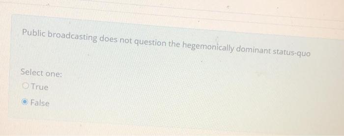 Solved Public broadcasting does not question the | Chegg.com