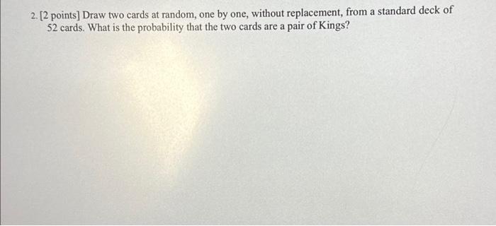 Solved 2. [2 points] Draw two cards at random, one by one, | Chegg.com