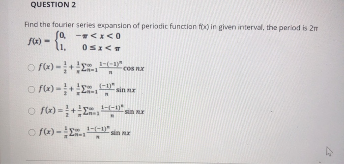 Solved QUESTION 2 Find the fourier series expansion of | Chegg.com