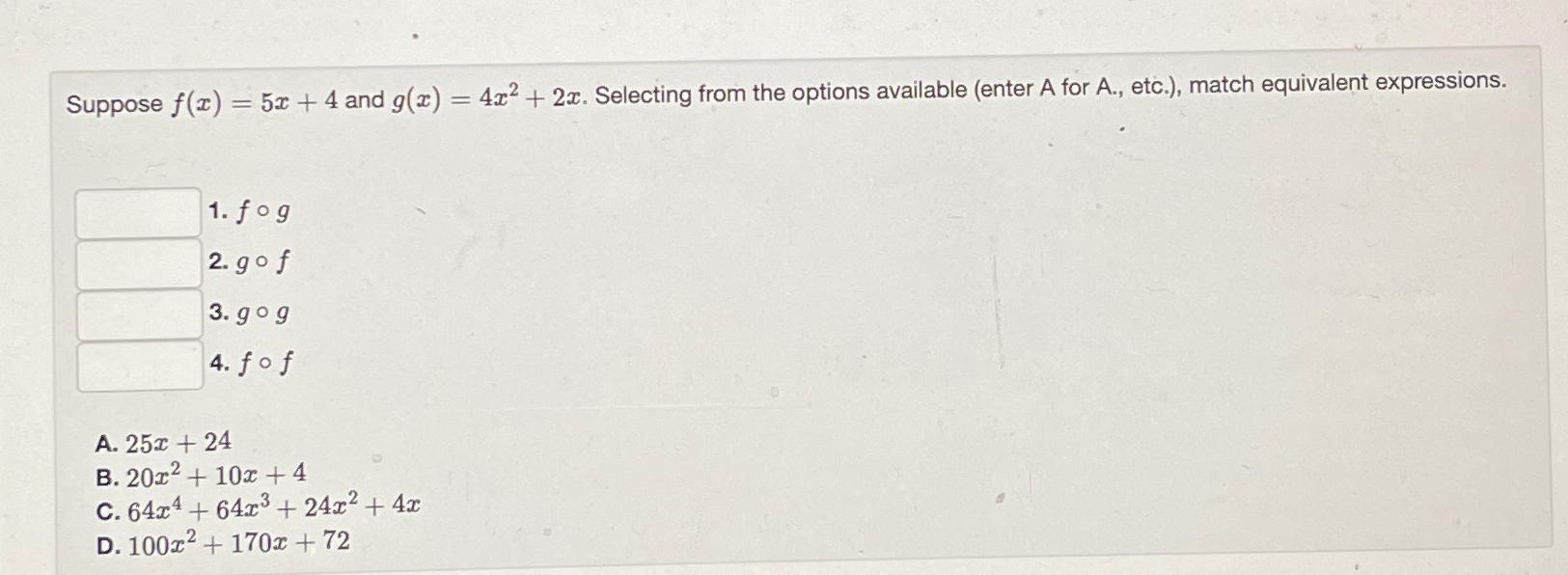 Solved Suppose f(x)=5x+4 ﻿and g(x)=4x2+2x. ﻿Selecting from | Chegg.com