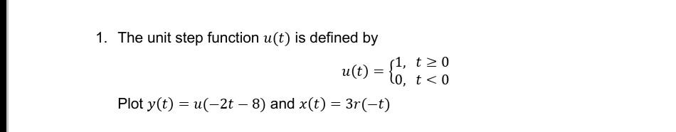 Solved 1. The unit step function u(t) is defined by u(t) | Chegg.com