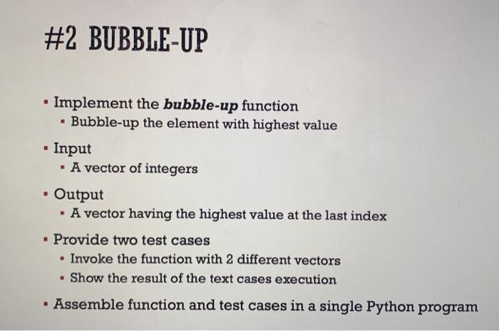 Solved #2 BUBBLE-UP . Implement the bubble-up function • | Chegg.com