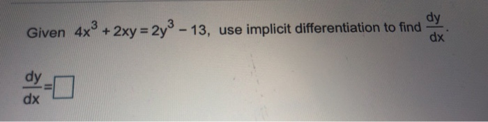 Solved Given 4x2 + 2xy = 2y8 - 13, use implicit | Chegg.com