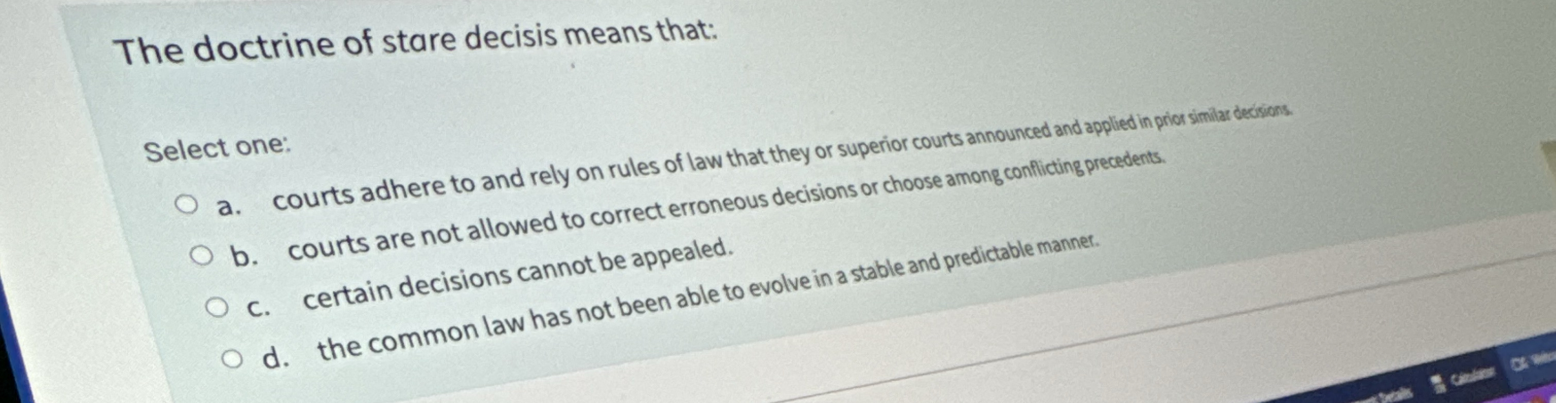 Solved The doctrine of stare decisis means that:Select | Chegg.com