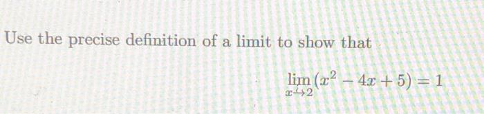 Solved Use the precise definition of a limit to show that | Chegg.com