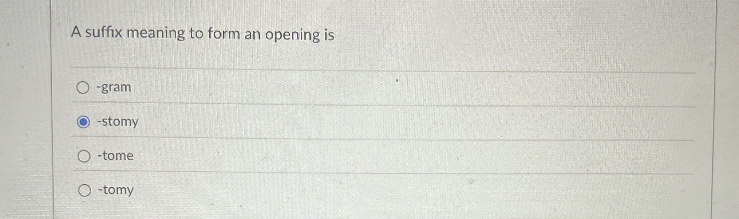 Solved A suffix meaning to form an opening | Chegg.com