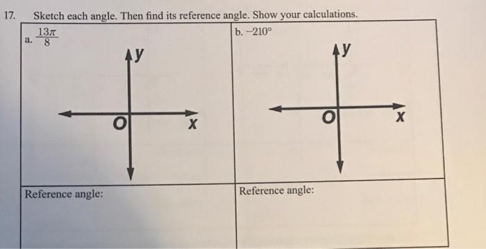 Solved 17. Sketch each angle. Then find its reference angle. | Chegg.com
