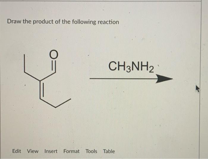 Solved Draw the product of the following reaction CH3NH2 | Chegg.com