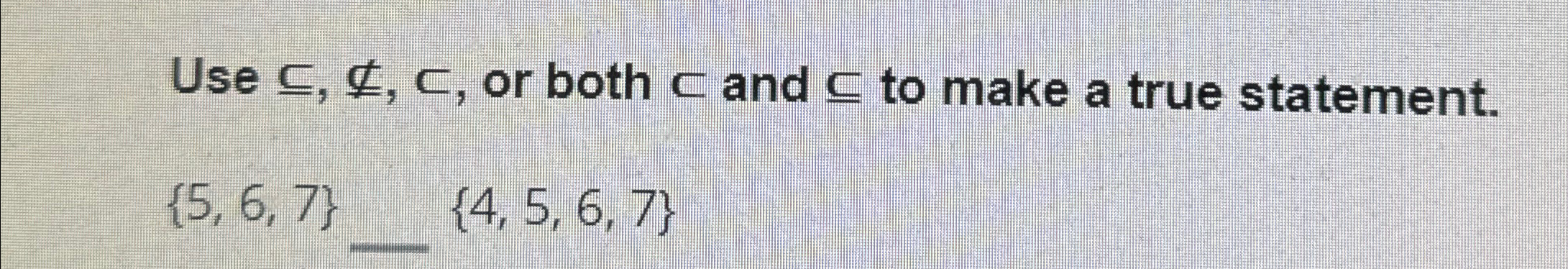Solved Use sube,⊄,sub, or both sub and sube to make a true | Chegg.com