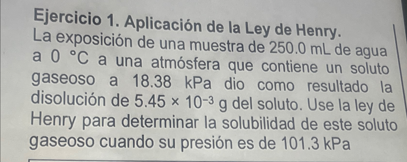 Solved Ejercicio 1. ﻿Aplicación de la Ley de Henry. La | Chegg.com
