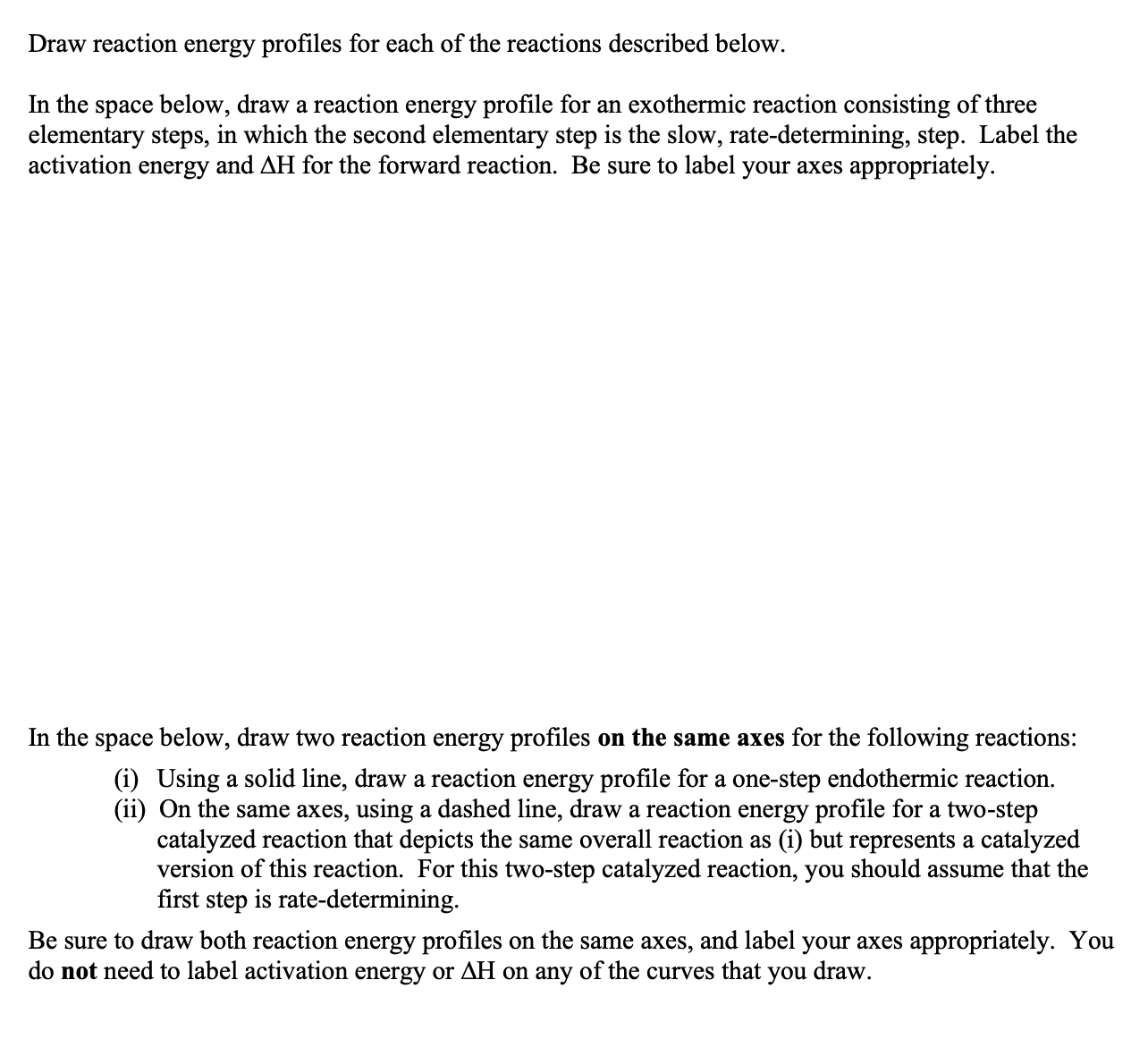 Solved In the space below, draw two reaction energy profiles | Chegg.com