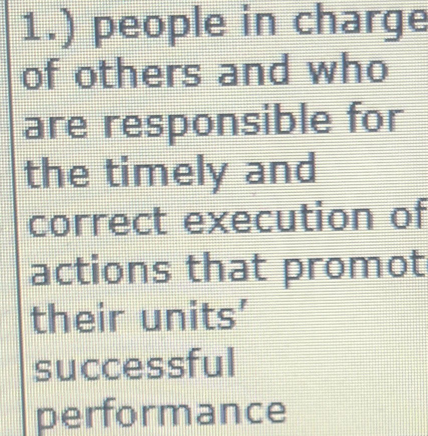 Solved 1.) ﻿people in charge of others and who are | Chegg.com