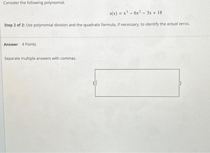 Solved Consider the following polynomial. s(x)=x3−6x2−3x+18 | Chegg.com