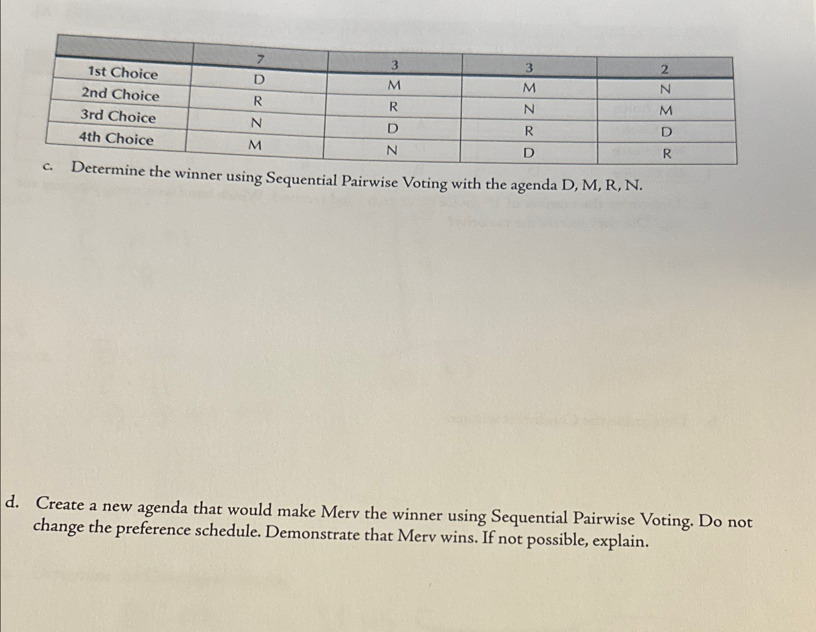 Solved \table[[,7,3,3,2],[1st Choice,D,M,M,N | Chegg.com