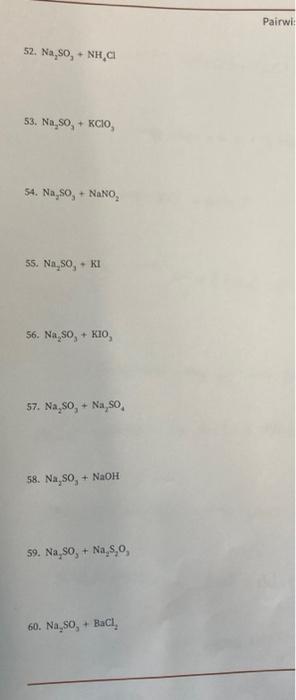 52. Na2SO3+NH4Cl 53. Na2SO3+KClO3 54. Na2SO3+NaNO2 | Chegg.com
