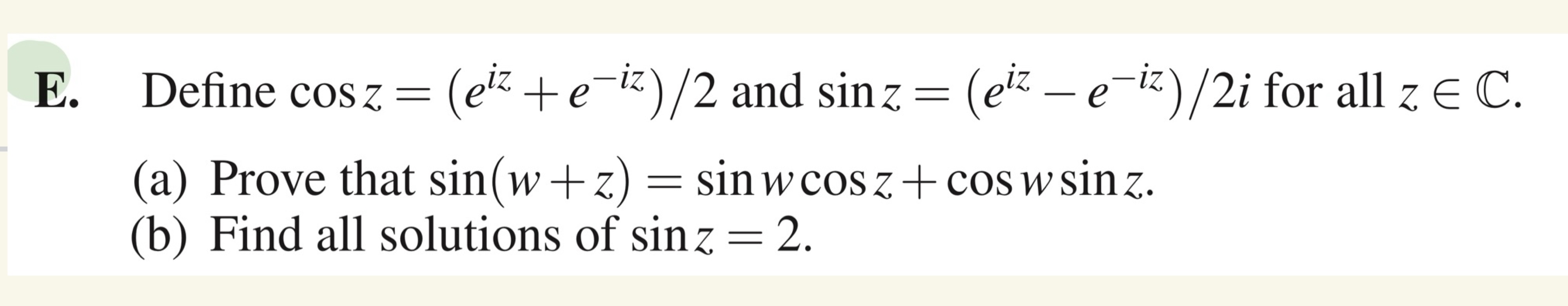 Solved E. ﻿Define cosz=eiz+e-iz2 ﻿and sinz=eiz-e-iz2i for | Chegg.com