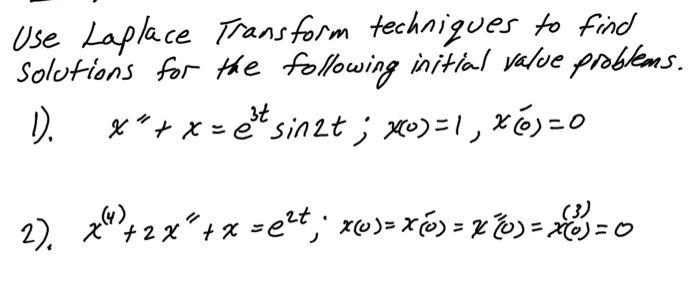 Solved Use Laplace Transform techniques to find Solutions | Chegg.com