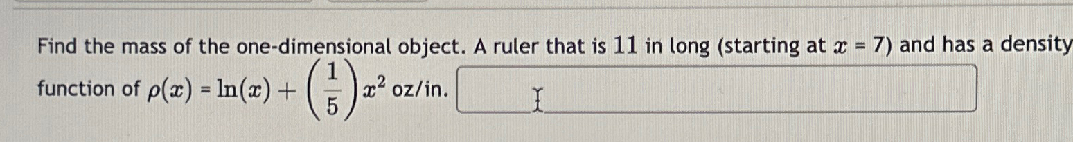 Solved Find the mass of the one-dimensional object. A ruler | Chegg.com