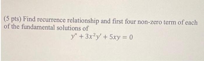 Solved (5 pts) Find recurrence relationship and first four | Chegg.com