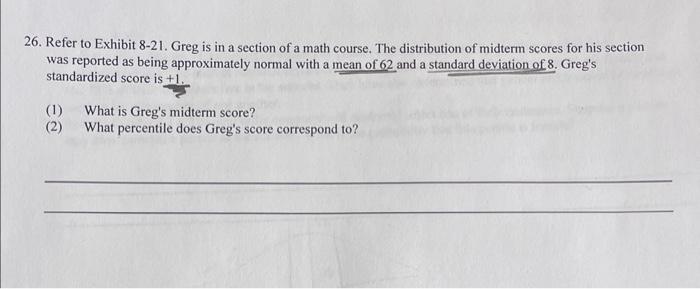 Solved 26. Refer to Exhibit 8-21. Greg is in a section of a | Chegg.com