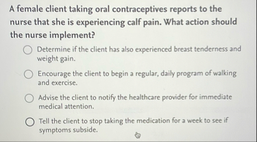 Solved A female client taking oral contraceptives reports to | Chegg.com