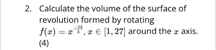 Solved Calculate the volume of the surface of revolution | Chegg.com