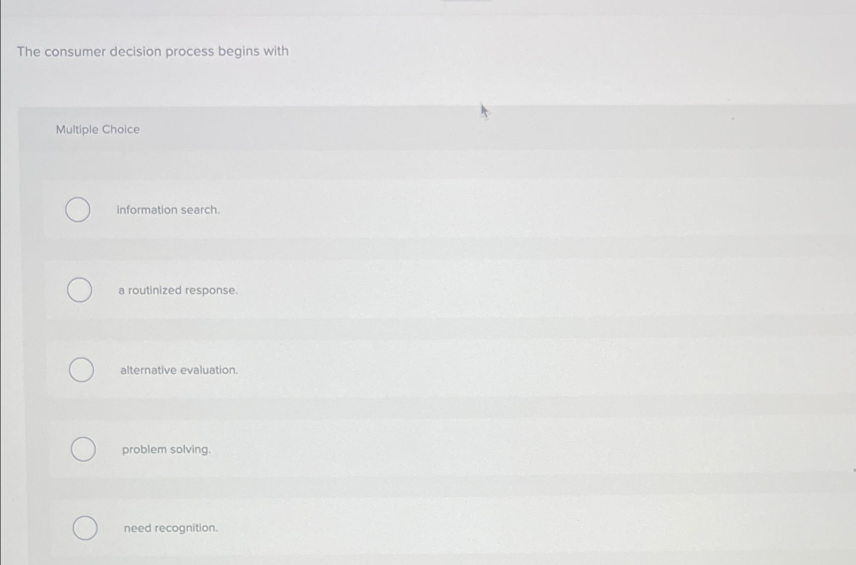 Solved The consumer decision process begins withMultiple | Chegg.com
