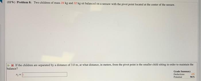 Solved (11%) Problem 8: Two children of mass 16 and 32 kg | Chegg.com