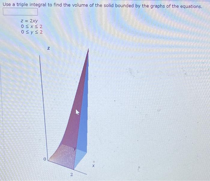 Solved Use a triple integral to find the volume of the solid | Chegg.com