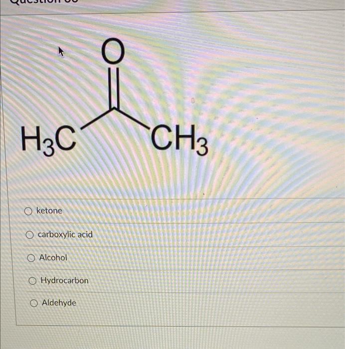 Solved H3c CH3 O ketone O carboxylic acid O Alcohol O | Chegg.com