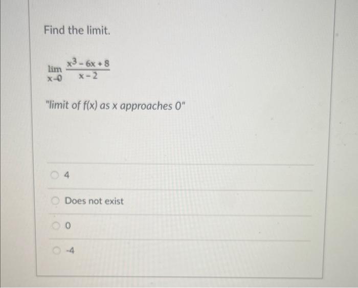 Solved Find the limit. limx→0x−2x3−6x+8 "limit of f(x) as x | Chegg.com