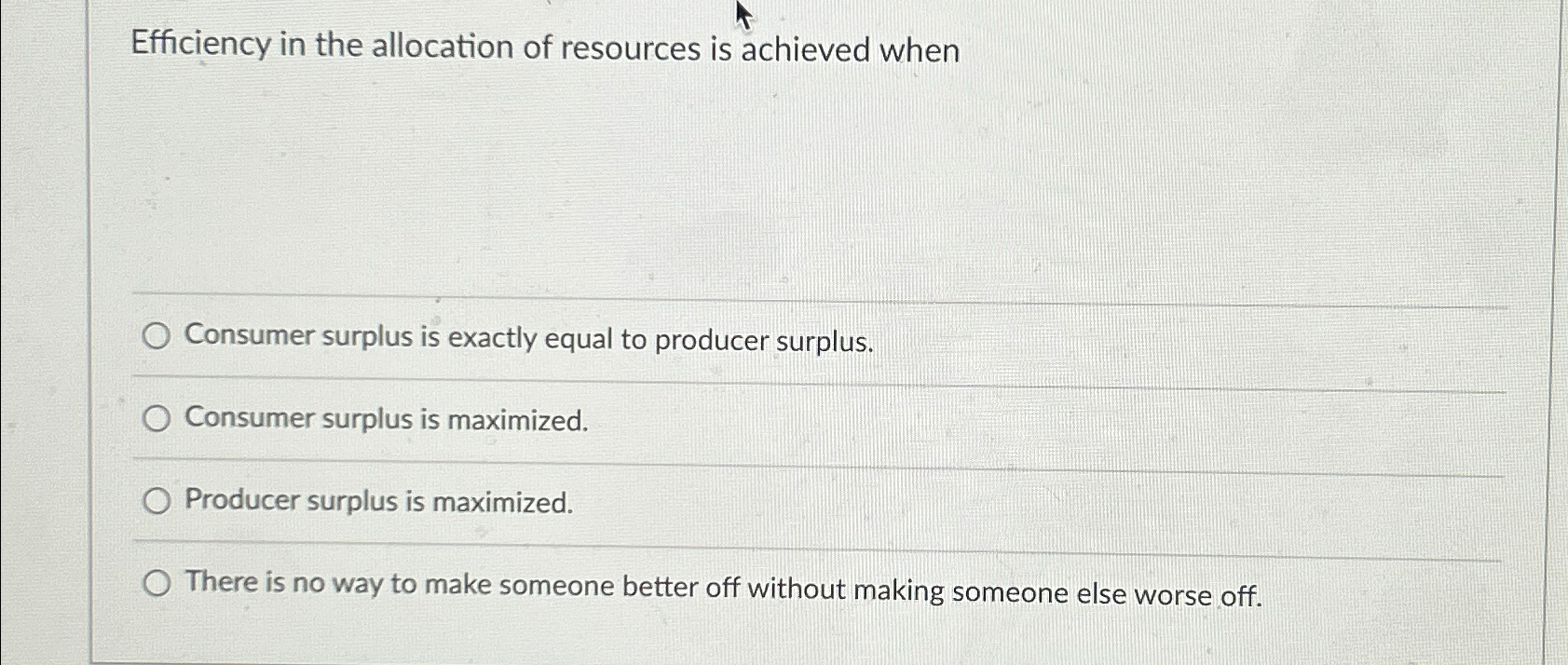 Solved Efficiency in the allocation of resources is achieved | Chegg.com