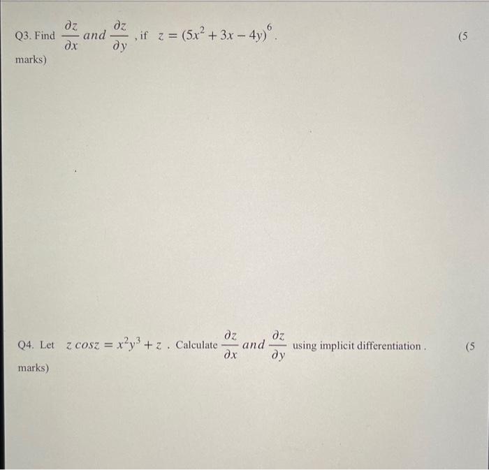 Solved Q3. Find ∂x∂z and ∂y∂z, if z=(5x2+3x−4y)6. marks) Q4. | Chegg.com