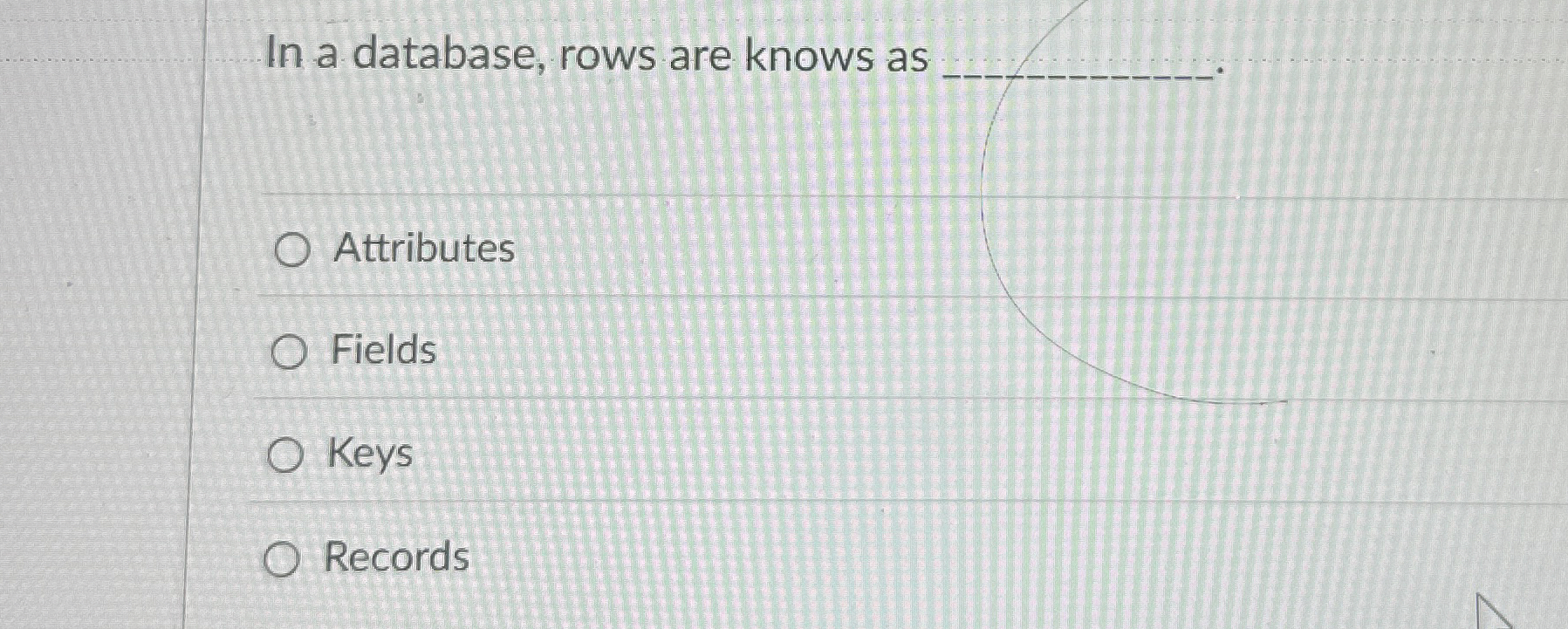Solved In a database, rows are knows | Chegg.com