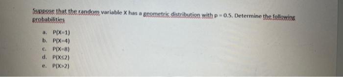 Solved Suppose That The Random Variable X Has A Geometric