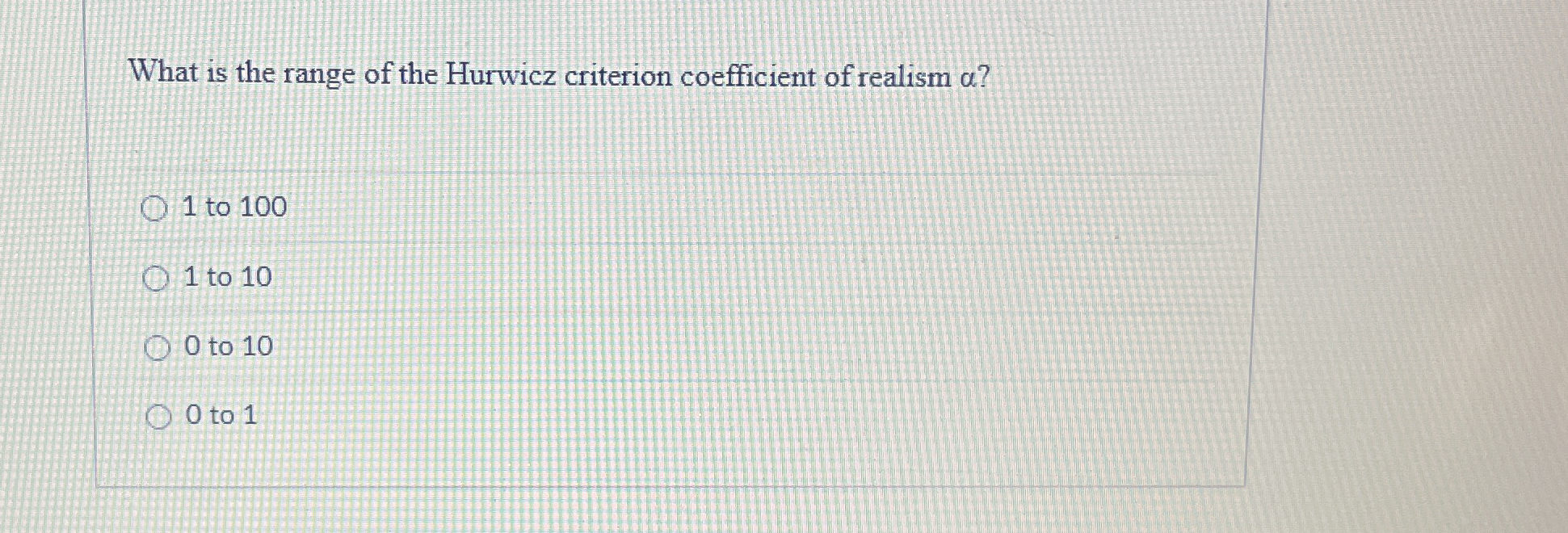 Solved What is the range of the Hurwicz criterion | Chegg.com