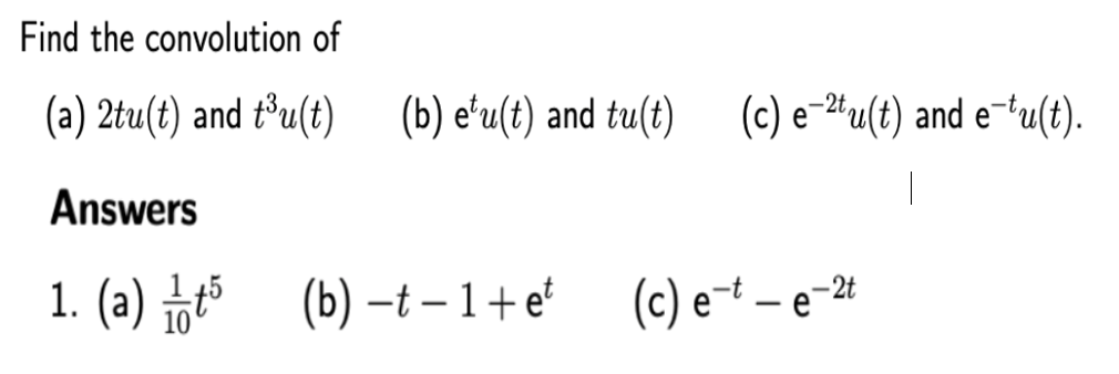 Solved Find the convolution of(a) 2tu(t) ﻿and | Chegg.com