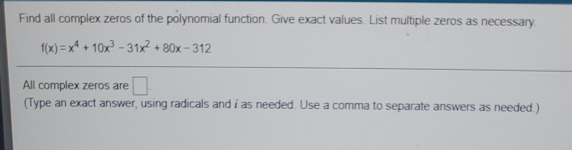 Solved Find all complex zeros of the polynomial function. | Chegg.com