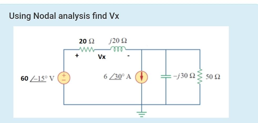 Solved Using Nodal analysis find Vx 20 Ω j20 Ω + Vx 60 -15° | Chegg.com