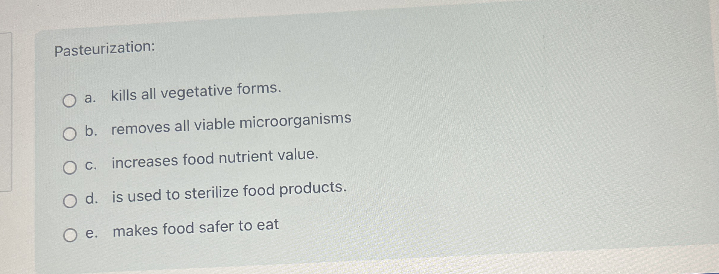 Solved Pasteurization:a. ﻿kills all vegetative forms.b. | Chegg.com