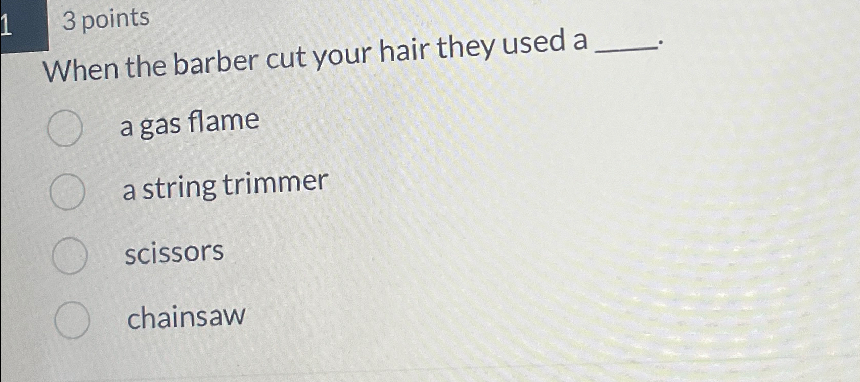 Solved 3 ﻿pointsWhen the barber cut your hair they used a | Chegg.com