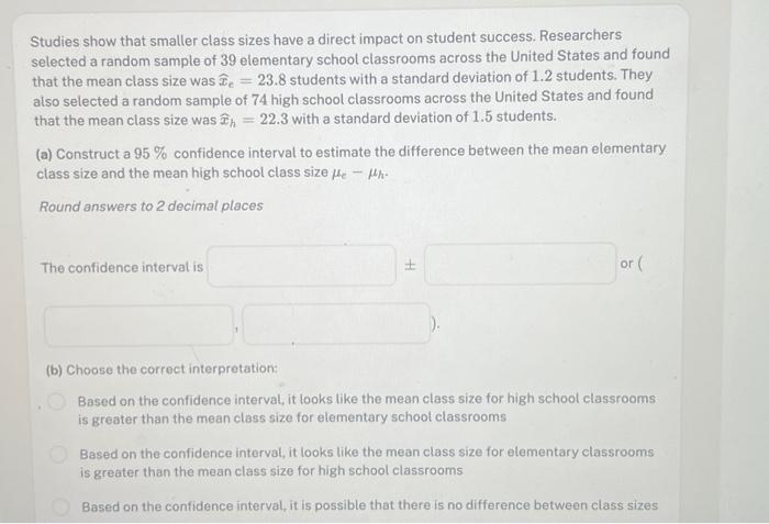 Solved Studies show that smaller class sizes have a direct | Chegg.com