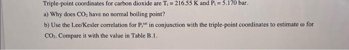 Solved Triple-point coordinates for carbon dioxide are T₁ = | Chegg.com
