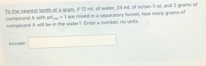 Solved To the nearest tenth of a gram, if 12 mL of water, 34 | Chegg.com