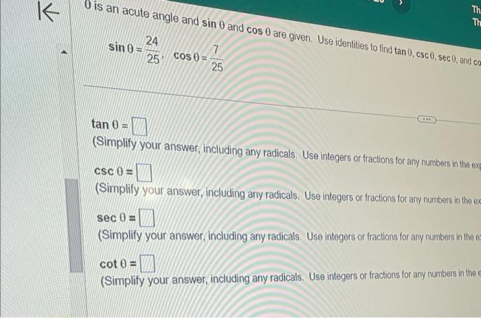 Solved θ is an acute angle and sinθ sinθ=2524⋅cosθ=257 tanθ= | Chegg.com