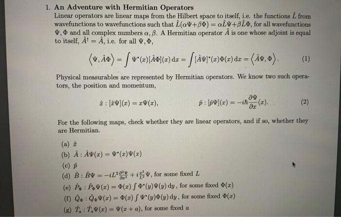 Solved 1. An Adventure with Hermitian Operators Linear | Chegg.com Solved 1. An Adventure with Hermitian Operators Linear | Chegg.com