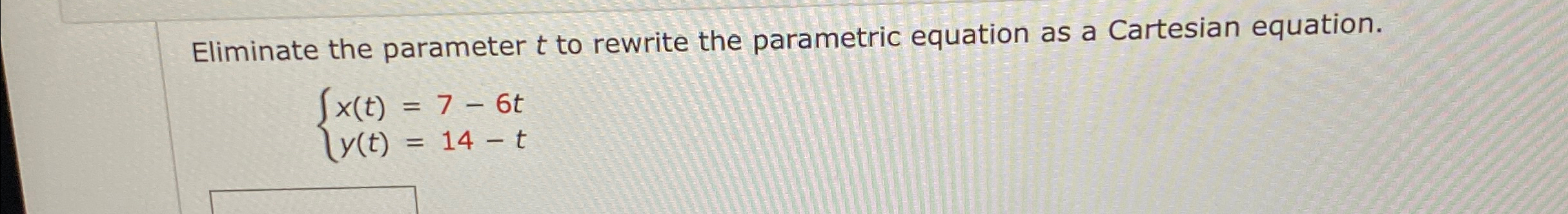 Solved Eliminate the parameter t ﻿to rewrite the parametric | Chegg.com
