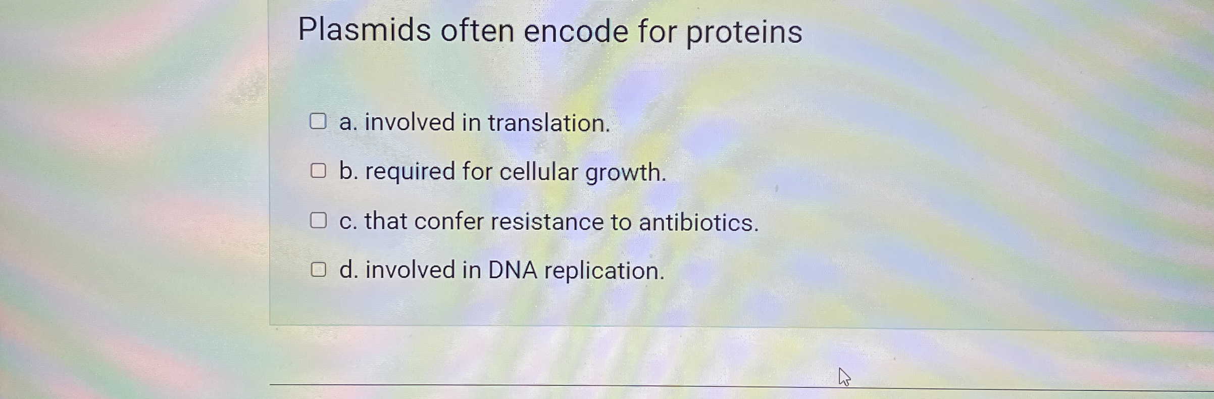 Solved Plasmids often encode for proteinsa. ﻿involved in | Chegg.com