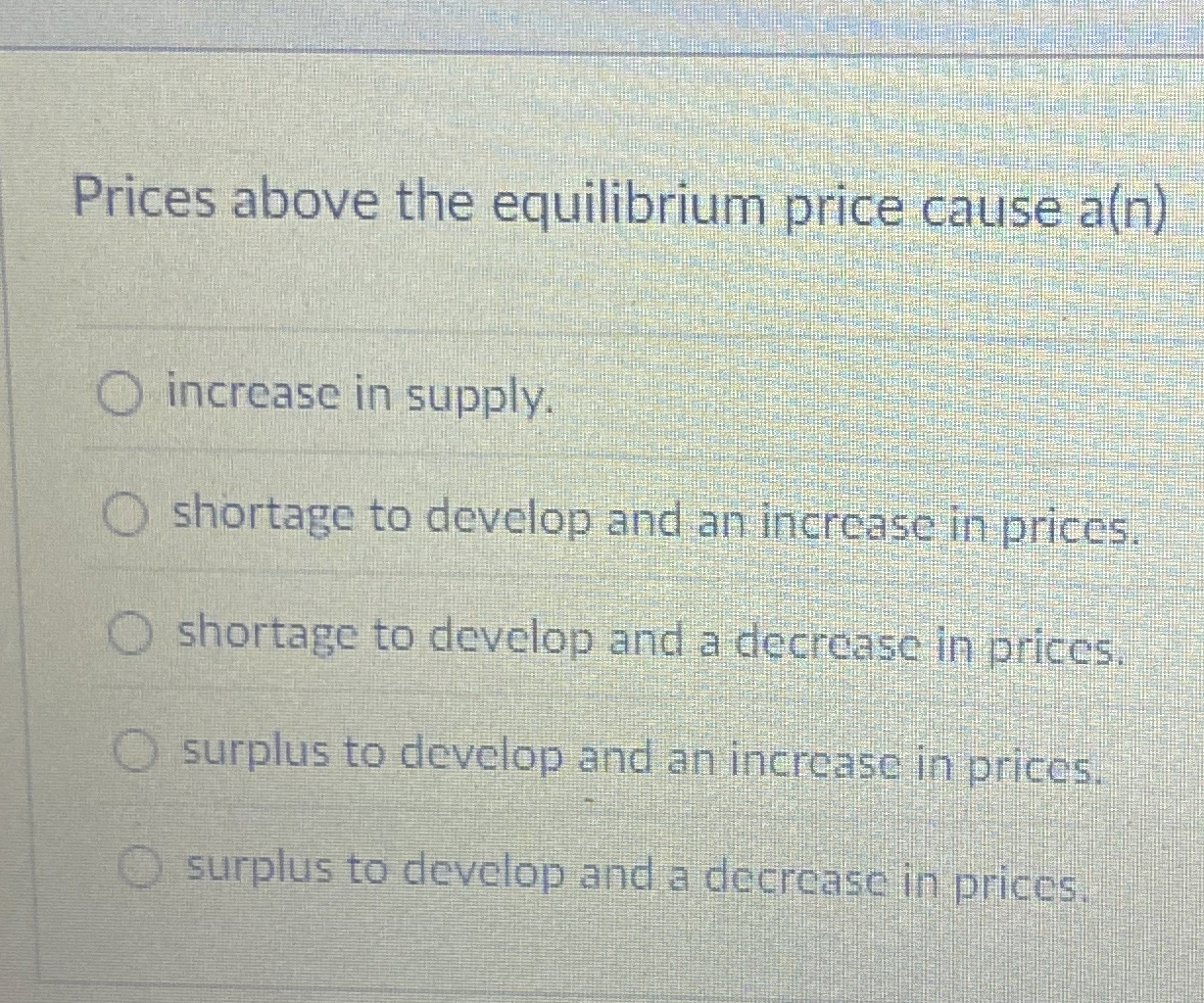 Solved Prices above the equilibrium price cause a(n)increase | Chegg.com